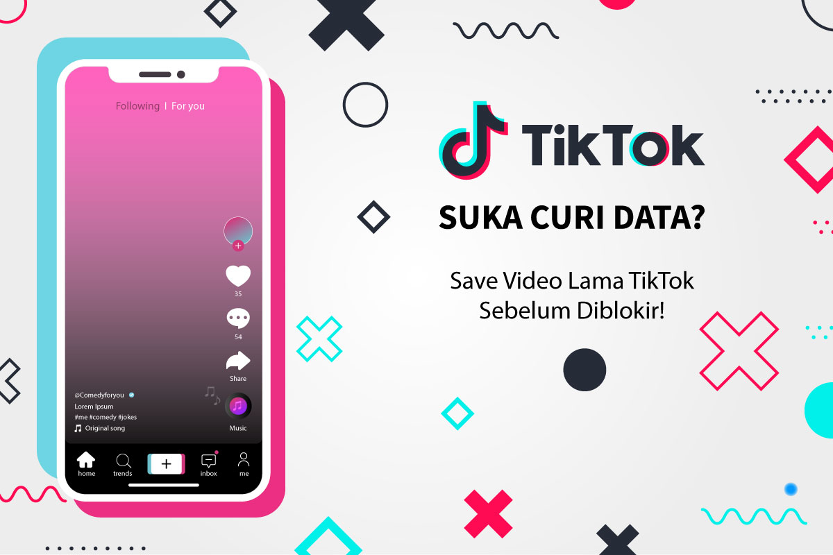 TikTok Suka Curi Data? Save Video Lama TikTok Sebelum Diblokir ...